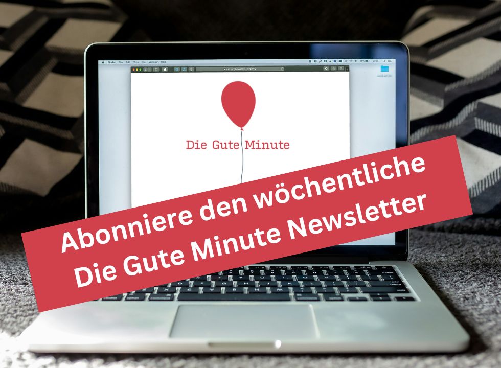 Die Gute Minute Newsletter Abonniere - Die Gute Minute